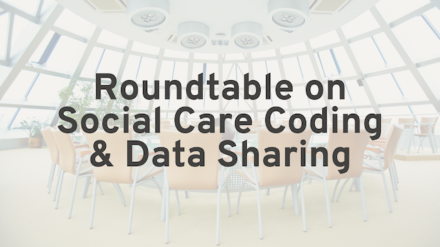 Roundtable on Social Care Coding & Data Sharing